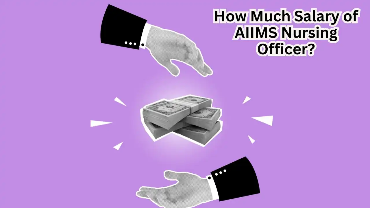 How Much Salary of AIIMS Nursing Officer? - AgraCollege